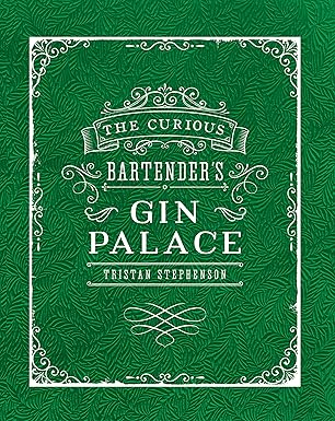 The Curious Bartender's Gin Palace : Stephenson, Tristan: Amazon.co.uk: Books