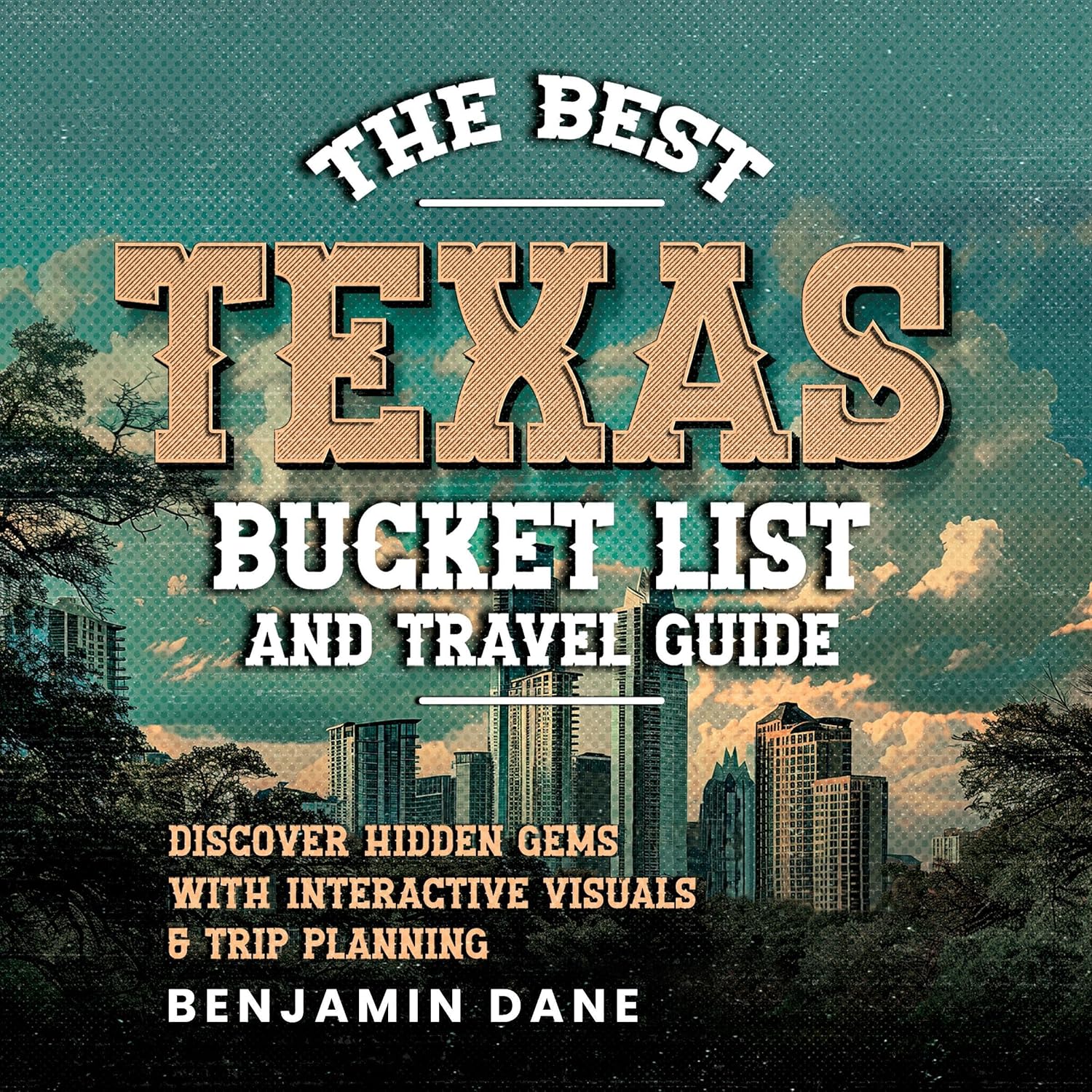 Amazon.com: The Best Texas Bucket List and Travel Guide: Discover ...