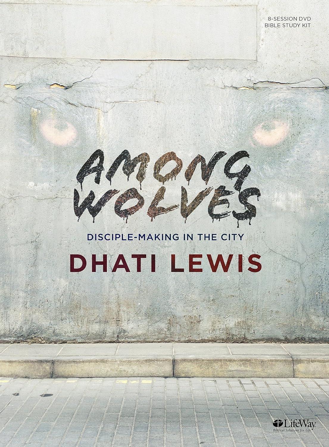 Among Wolves - Leader Kit: Disciple Making in the City: Lewis, Dhati ...