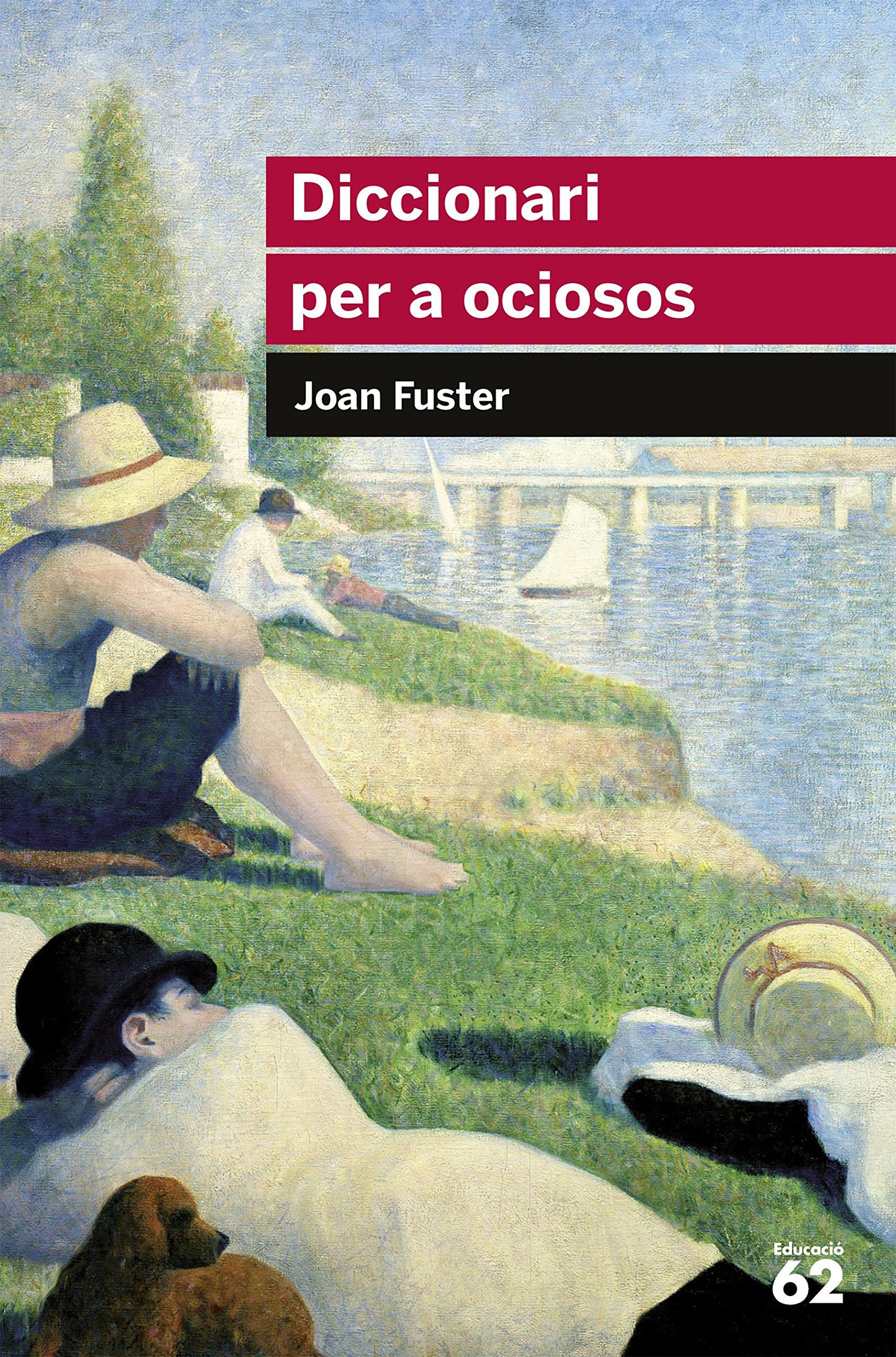 Diccionari per a ociosos: 47 (Educació 62) : Fuster Ortells, Joan ...