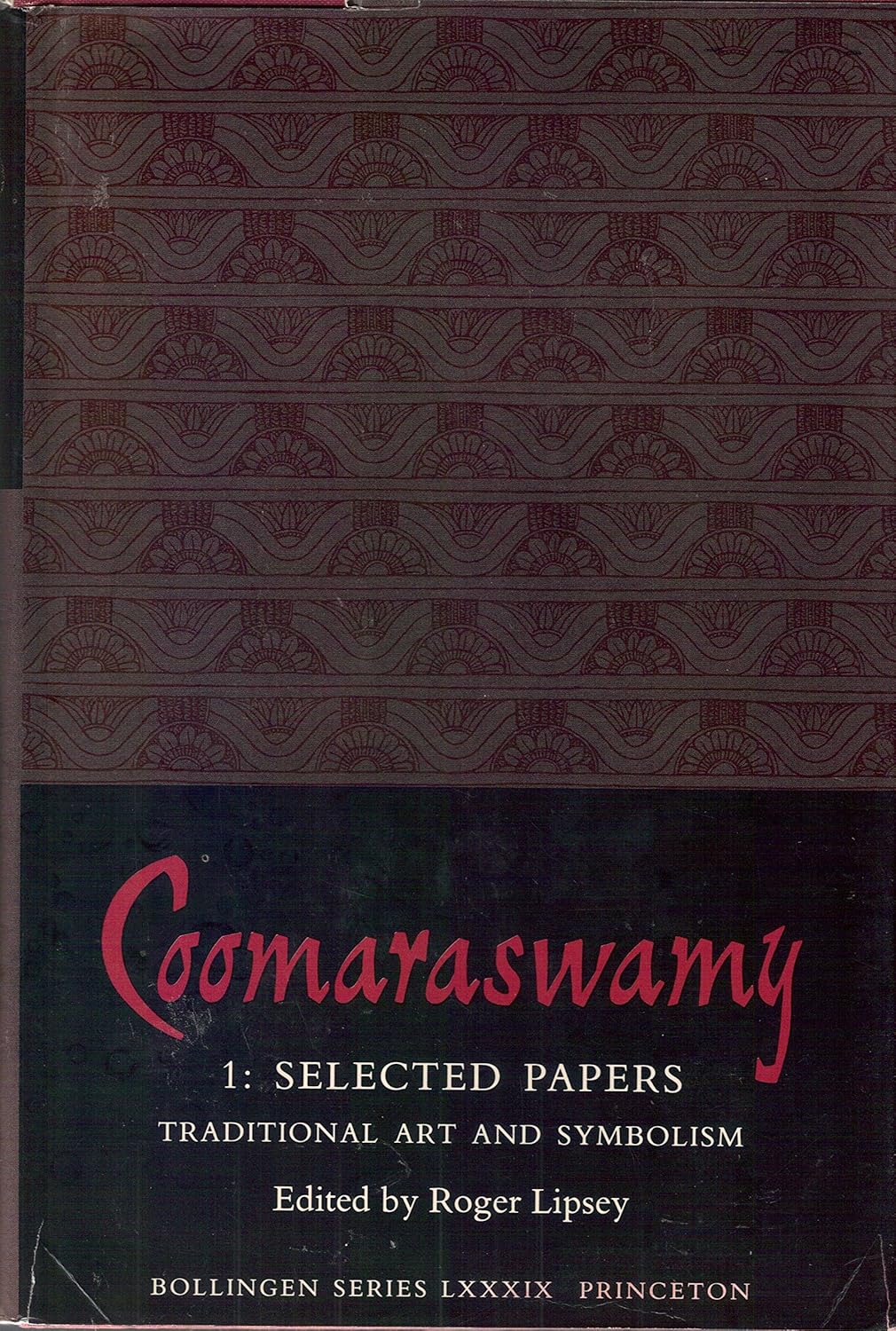 Coomaraswamy, Volume One: Selected Papers, Traditional Art And ...