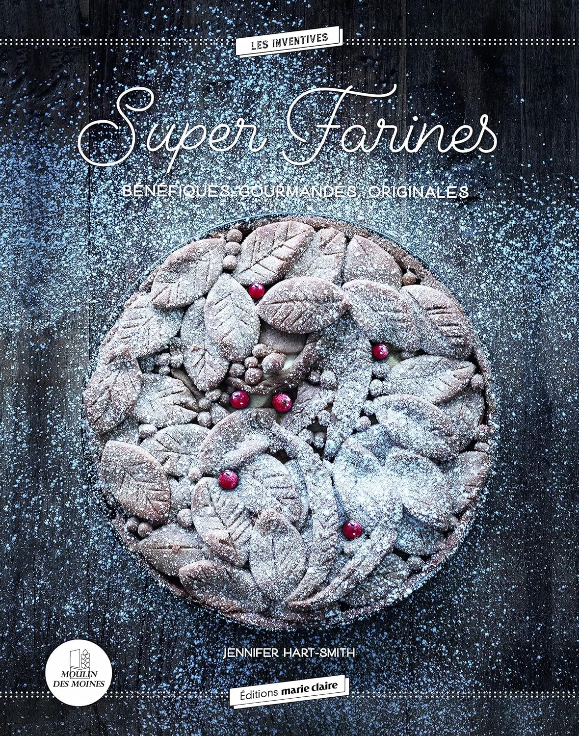 Super farines: Bénéfiques gourmandes orginales: Hart-Smith, Jennifer: 9791032301845: Amazon.com ...