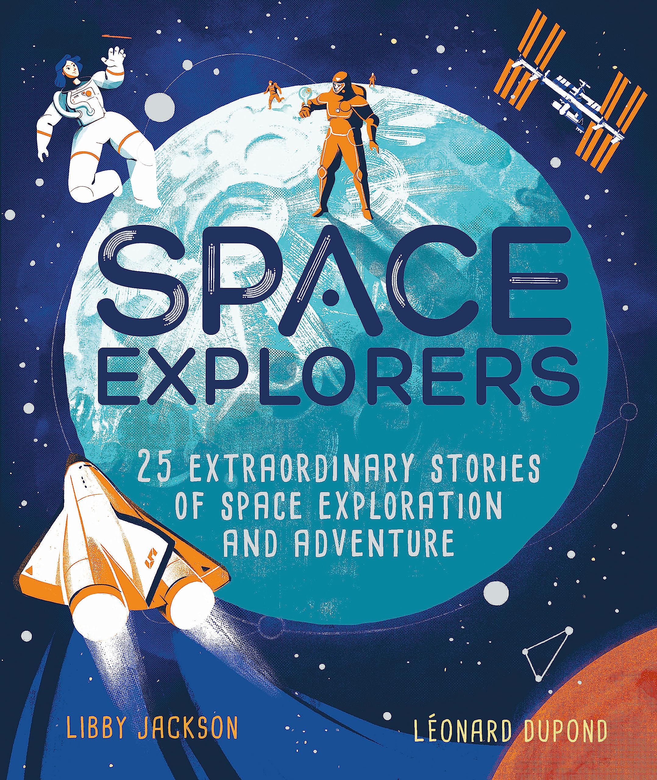 Space Explorers: 25 extraordinary stories of space exploration and ...