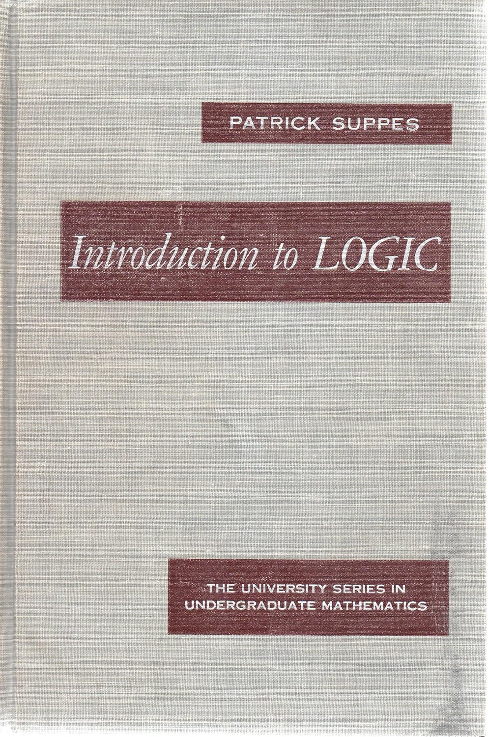 Introduction to logic.: Patrick C. Suppes: Amazon.com: Books