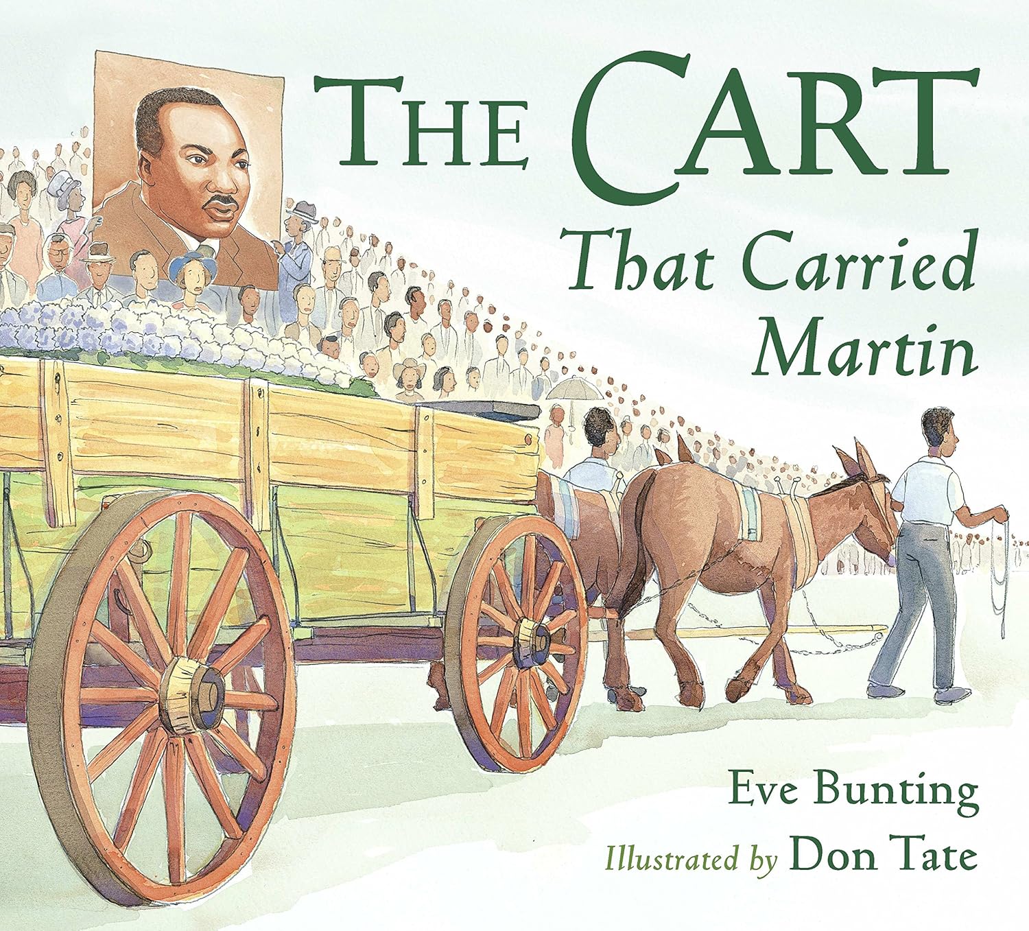 The Cart That Carried Martin: Bunting, Eve, Tate, Don: 9781580893879 ...