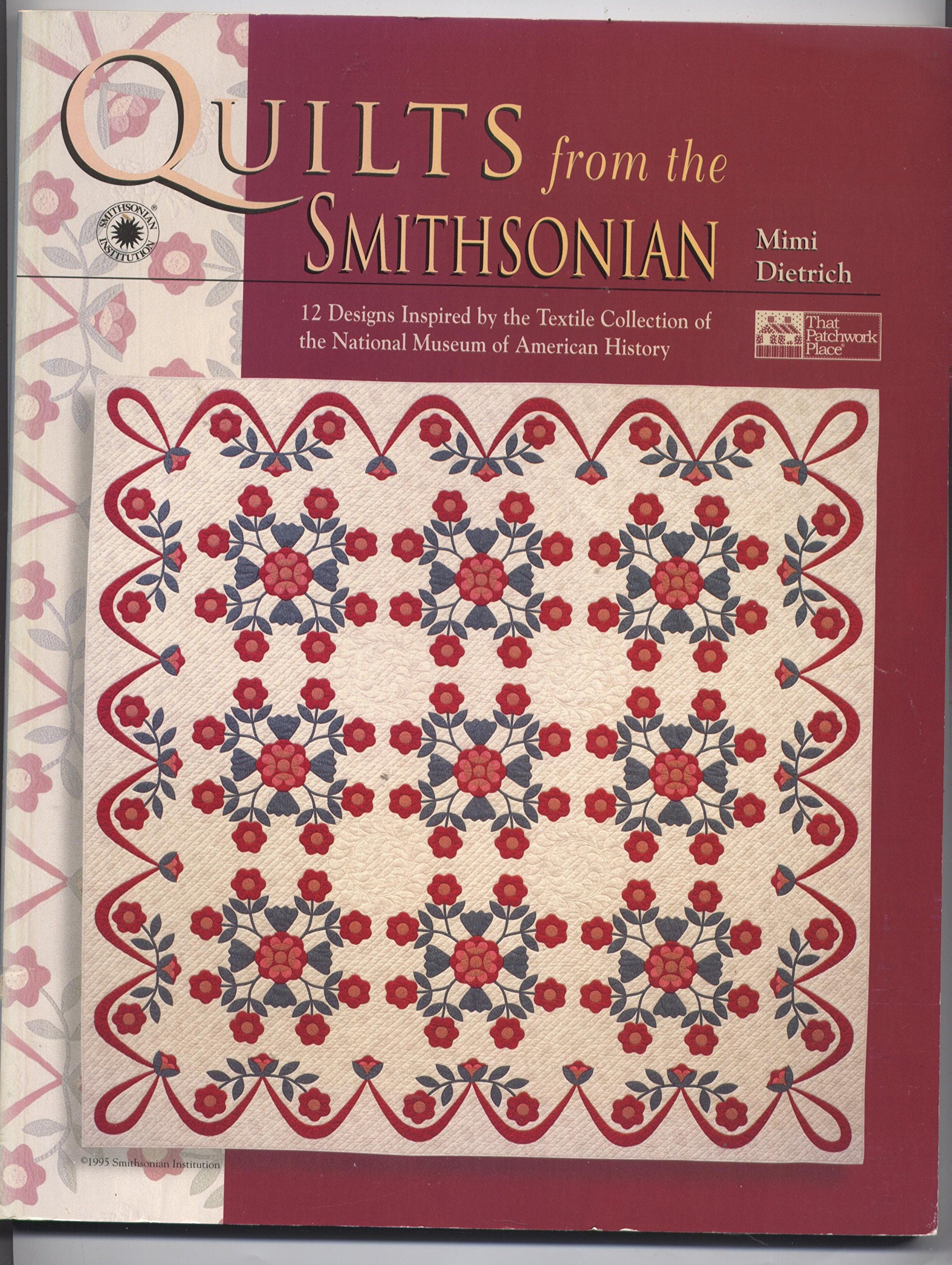 Quilts from the Smithsonian: 12 Designs Inspired by the Textile ...