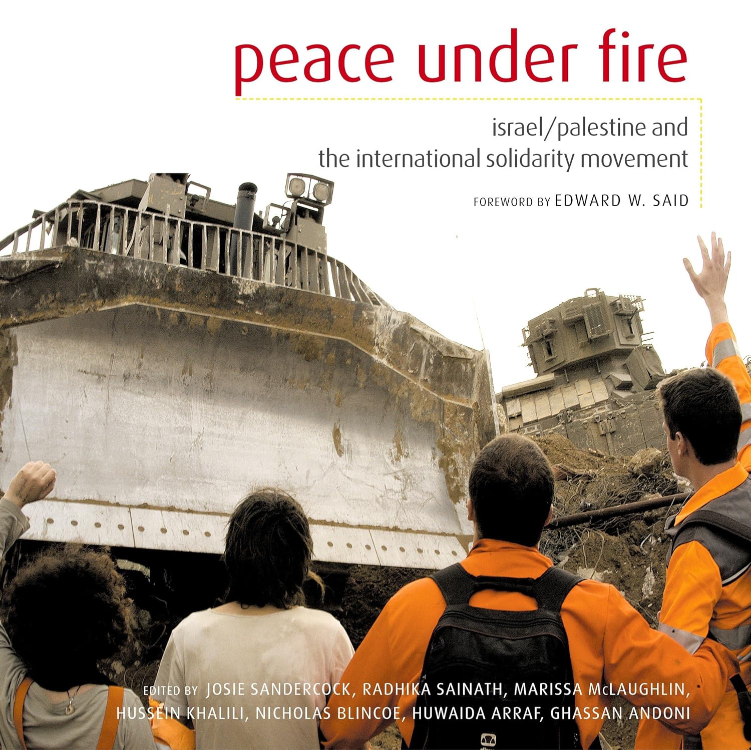 Peace Under Fire: Israel, Palestine, and the International Solidarity ...