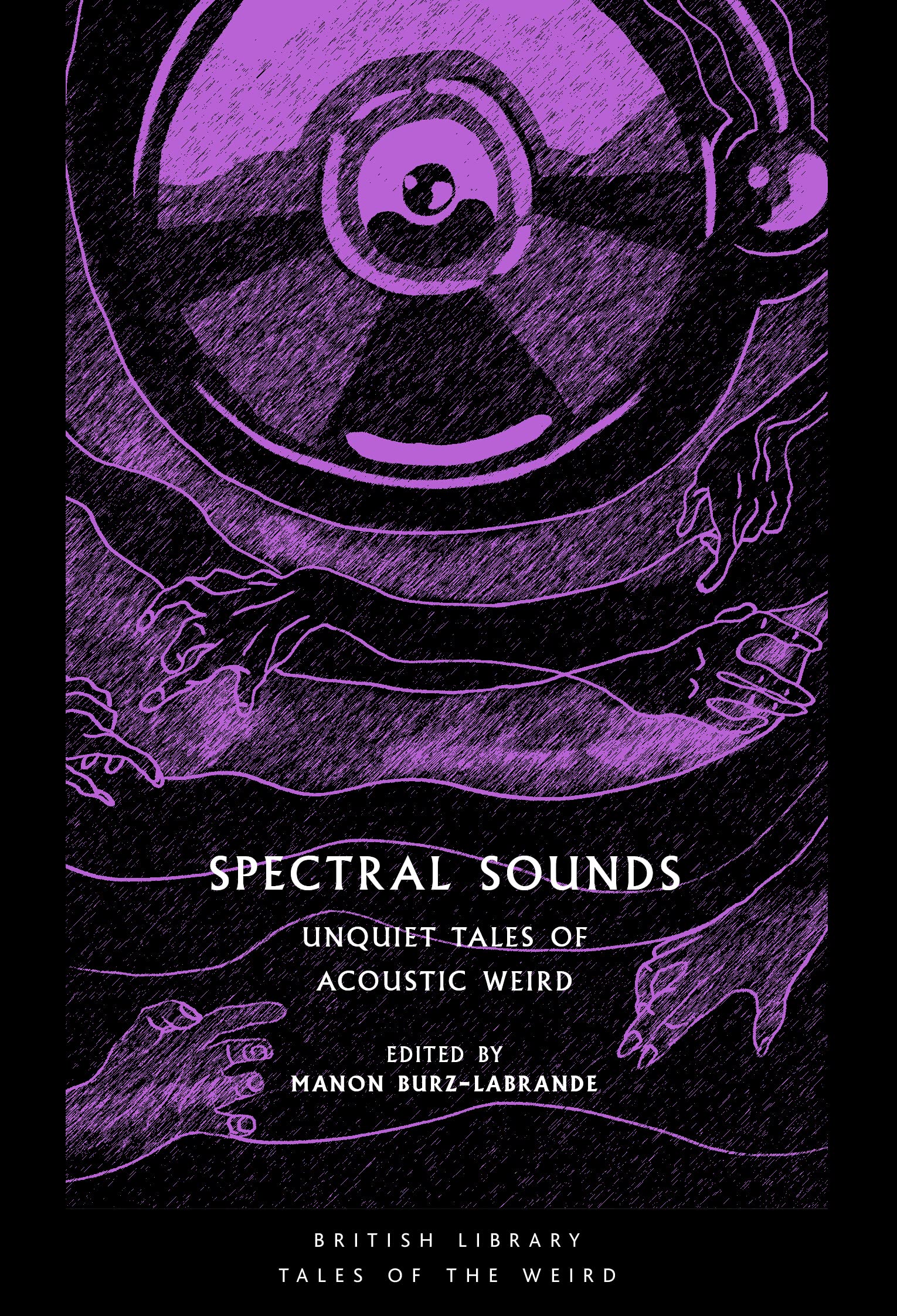 Spectral Sounds: Unquiet Tales of Acoustic Weird (Tales of the Weird ...