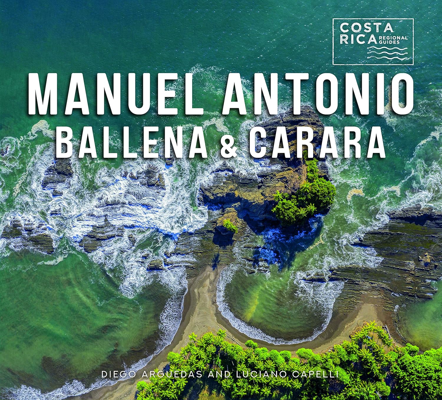 Manuel Antonio, Ballena, and Carara (Zona Tropical Publications / Costa Rica Regional Guides ...