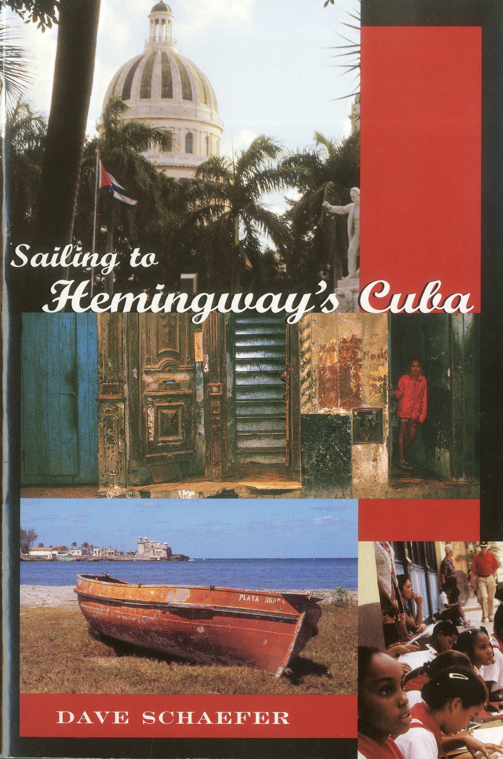 Sailing to Hemingway's Cuba: Schaefer, Dave: 9781574091106: Amazon.com ...