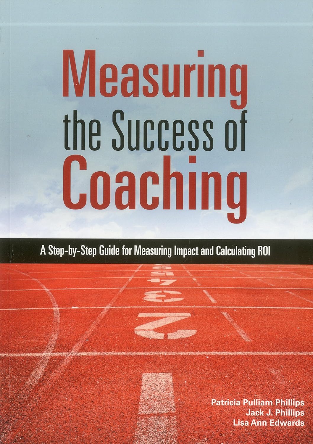 Measuring the Success of Coaching: A Step-by-Step Guide for Measuring ...