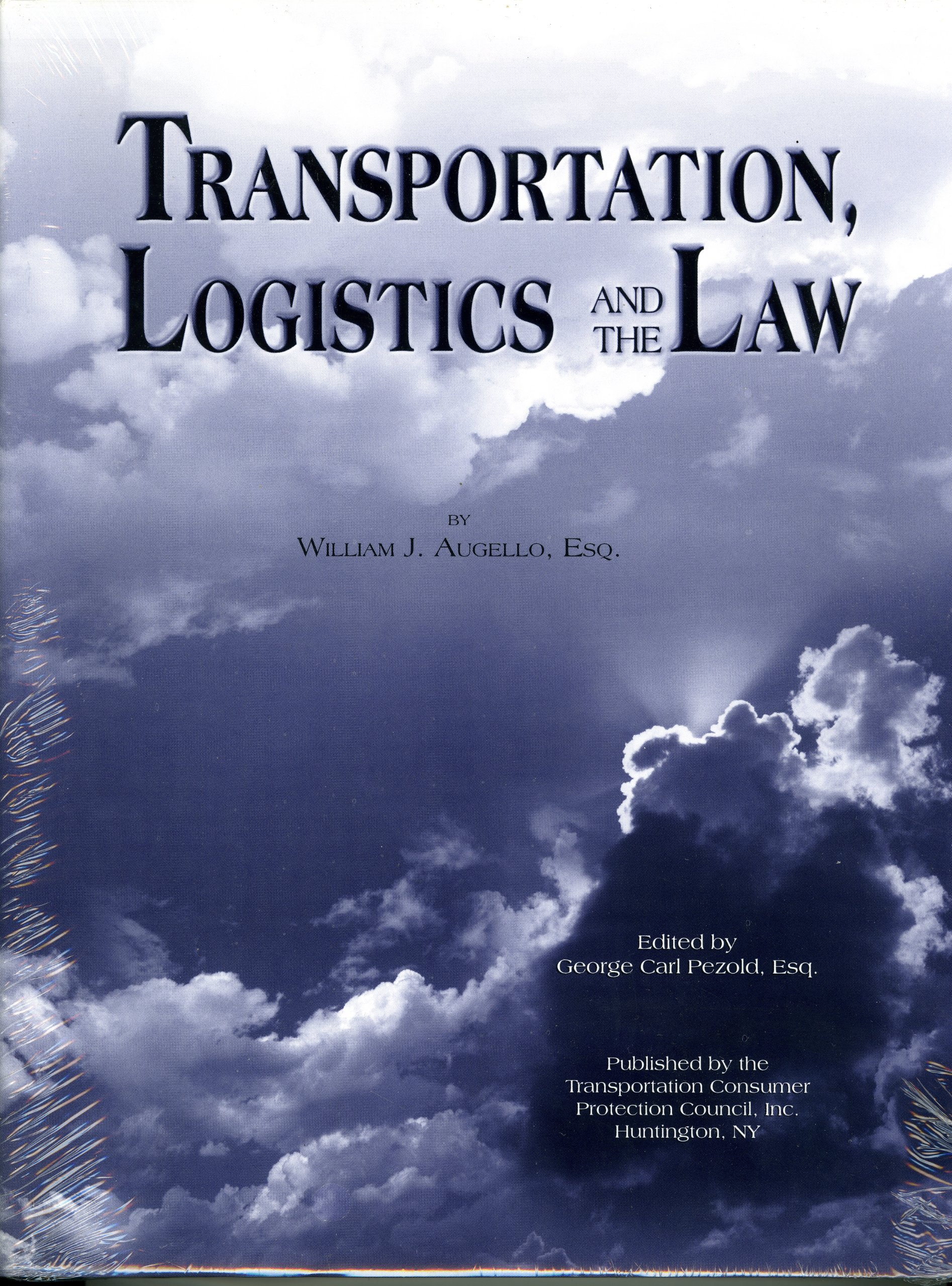 Transportation, Logistics and the Law: Augello, William J., Pezold ...