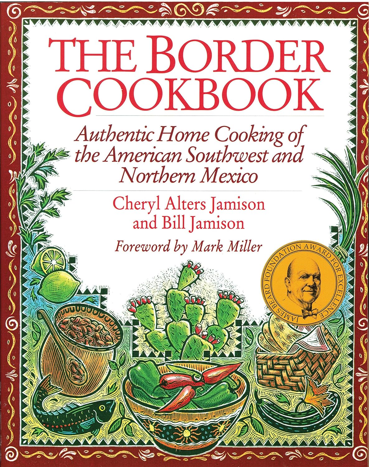 The Border Cookbook: Authentic Home Cooking of the American Southwest ...