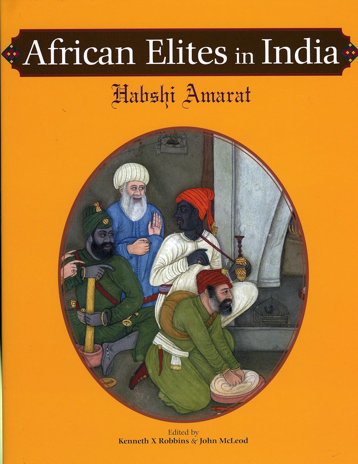 African Elites in India: Habshi Amarat: Amazon.co.uk: Robbins, Kenneth ...