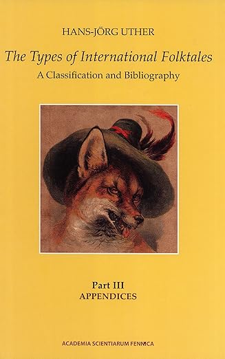 The Types of International Folktales. A Classification and Bibliography ...