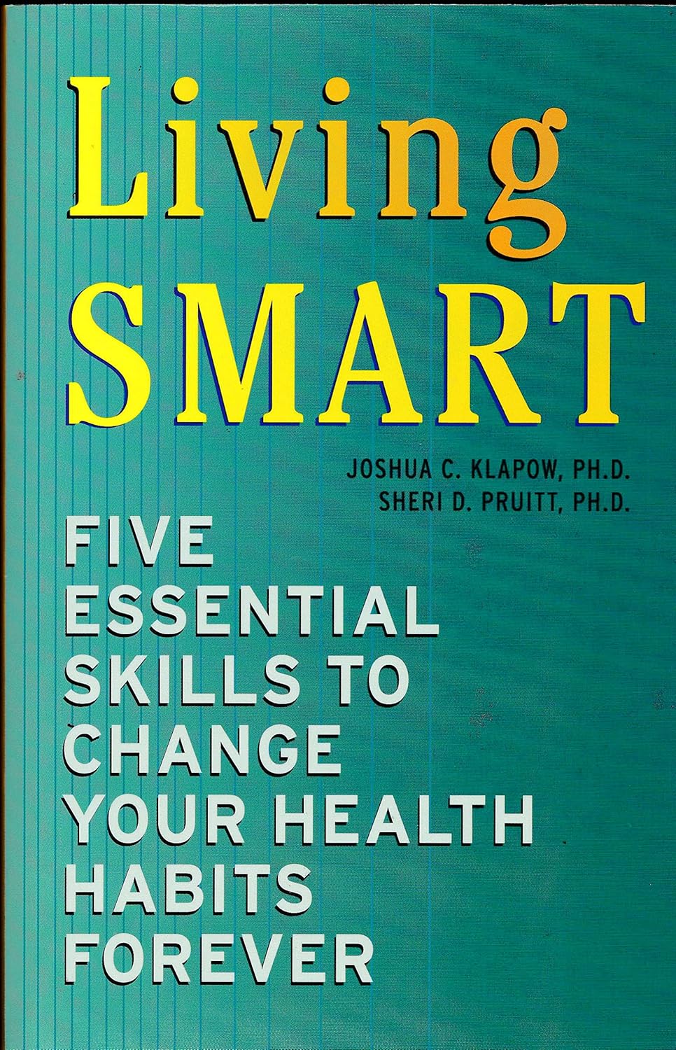 Living SMART: Five Essential Skills to Change Your Health Habits ...
