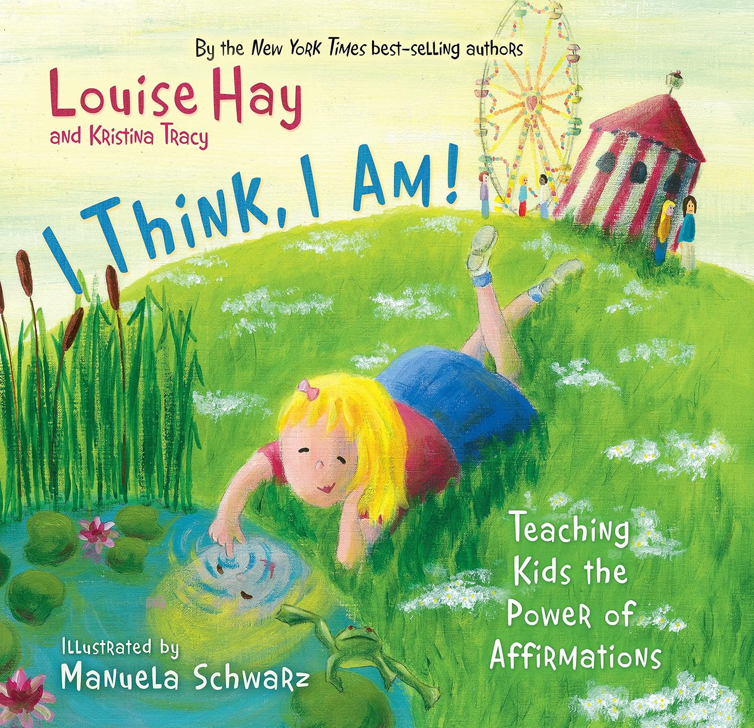 I Think, I Am!: Teaching Kids the Power of Affirmations: Louise Hay ...