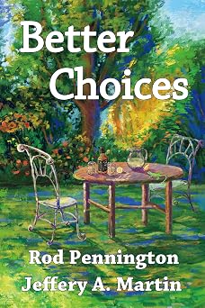 Better Choices - Kindle edition by Pennington, Rod, Martin, Jeffery A ...
