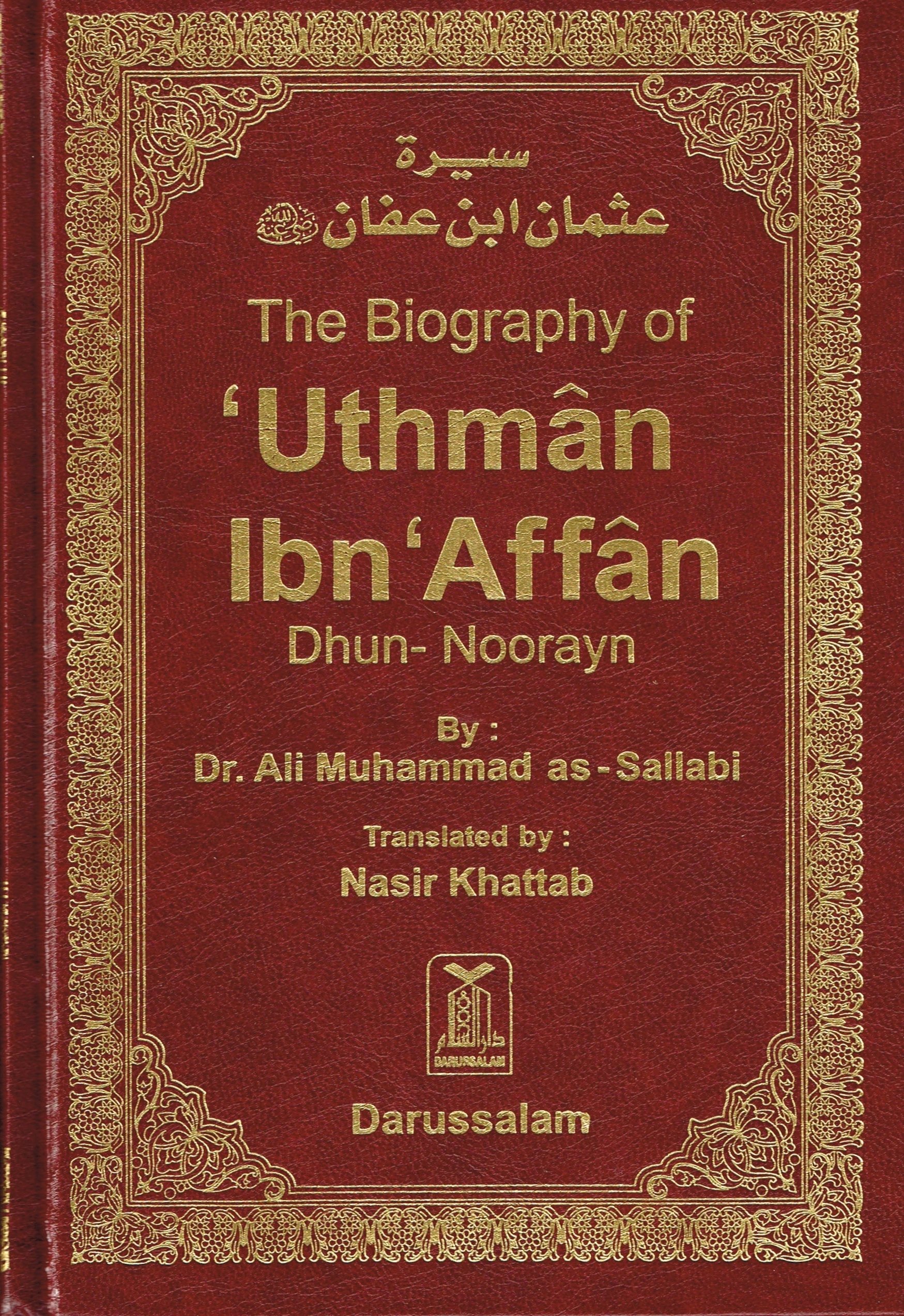 The Biography of Uthman Ibn Affan (R): Ali Muhammad As-Sallabi: Amazon ...
