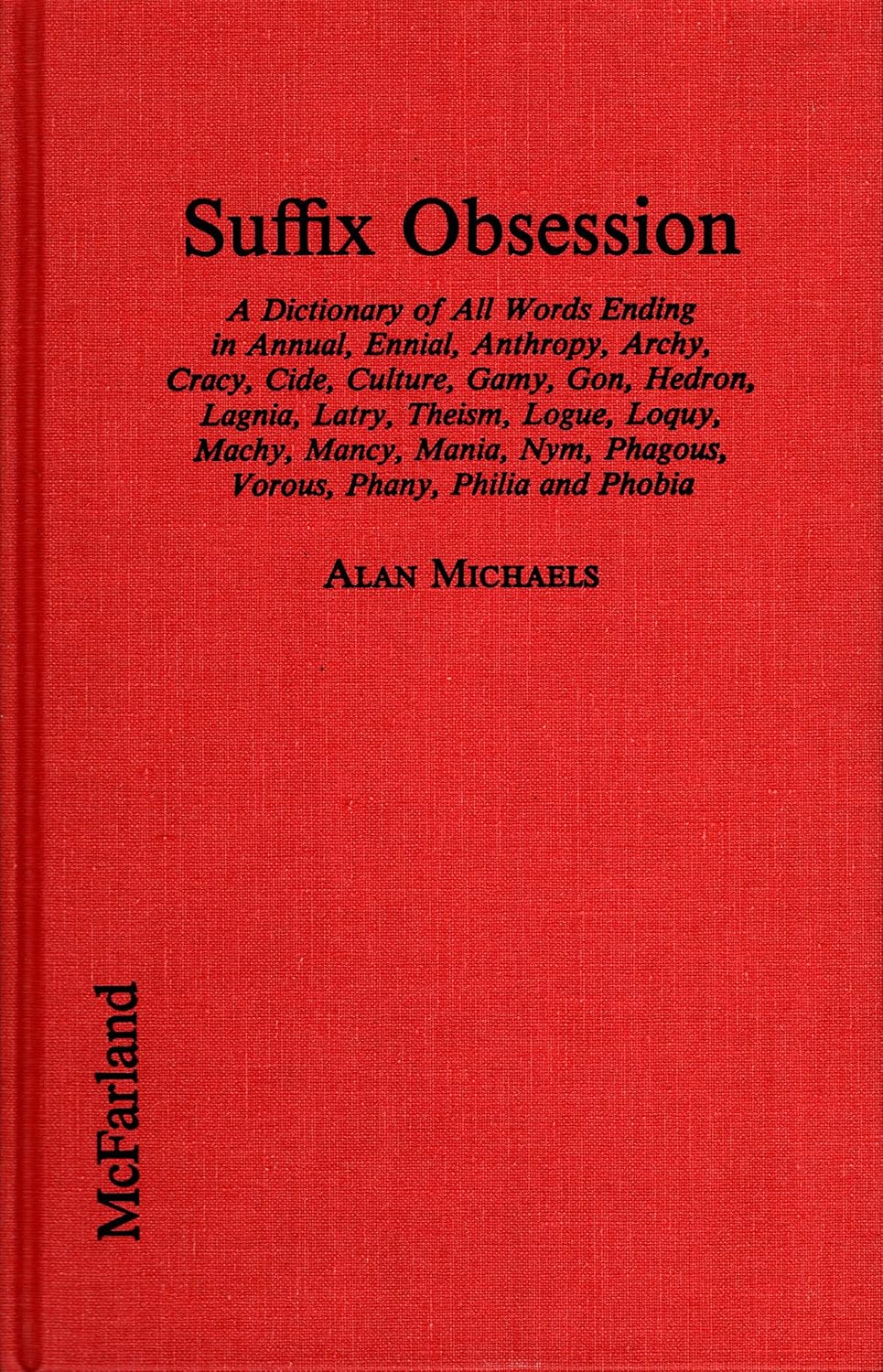 Suffix Obsession: A Dictionary of All Words Ending in Annual, Ennial ...