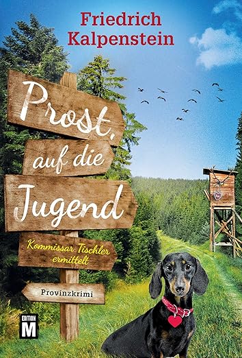 Prost, auf die Jugend (Kommissar Tischler ermittelt 3) eBook : Kalpenstein, Friedrich: Amazon.de ...
