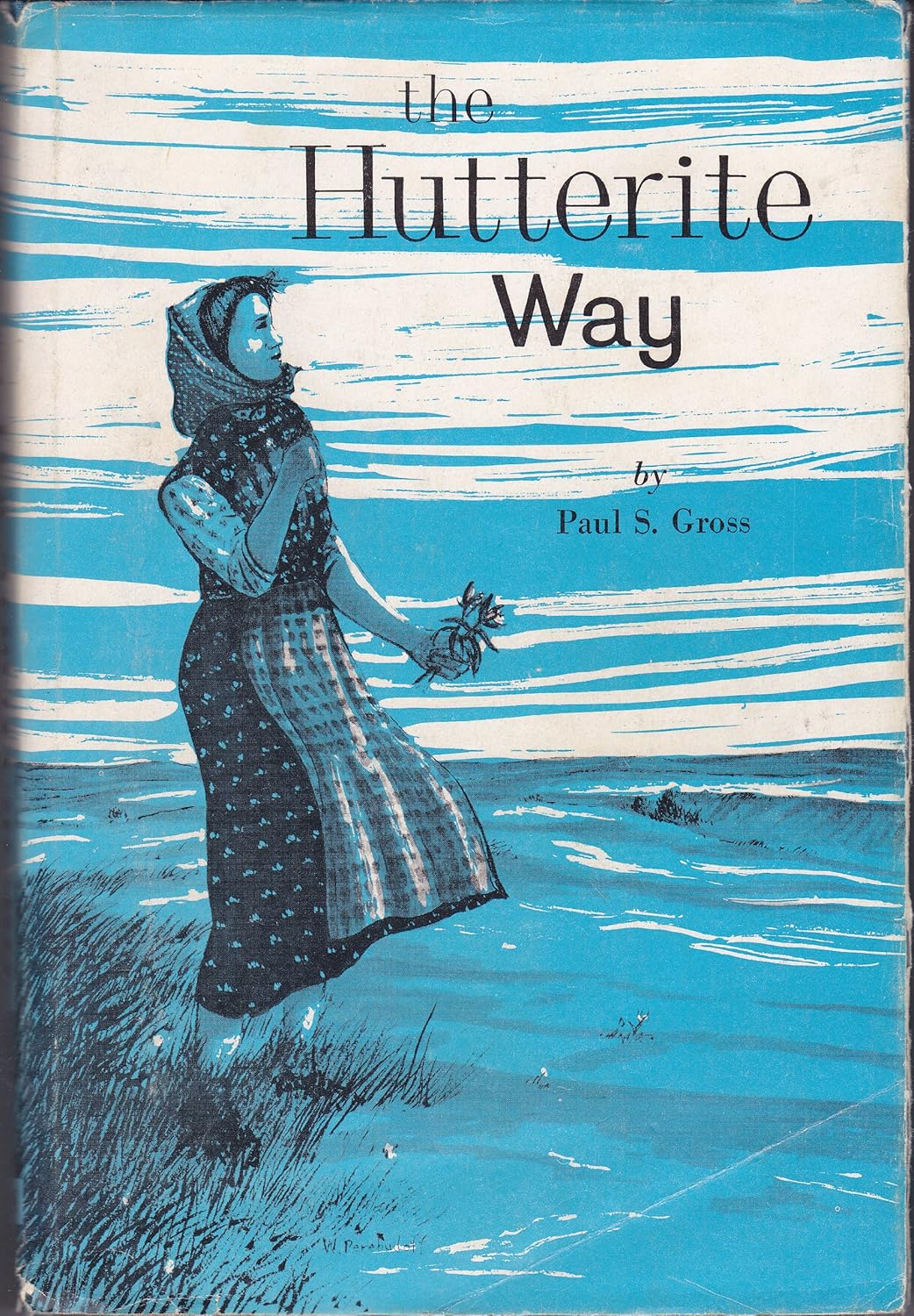 The Hutterite way;: The inside story of the life, customs, religion ...