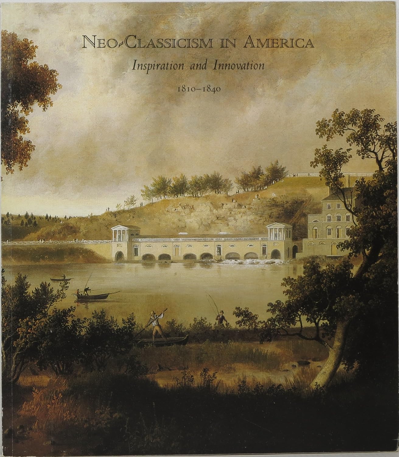 Neo-classicism in America: Inspiration and innovation, 1810-1840 ...