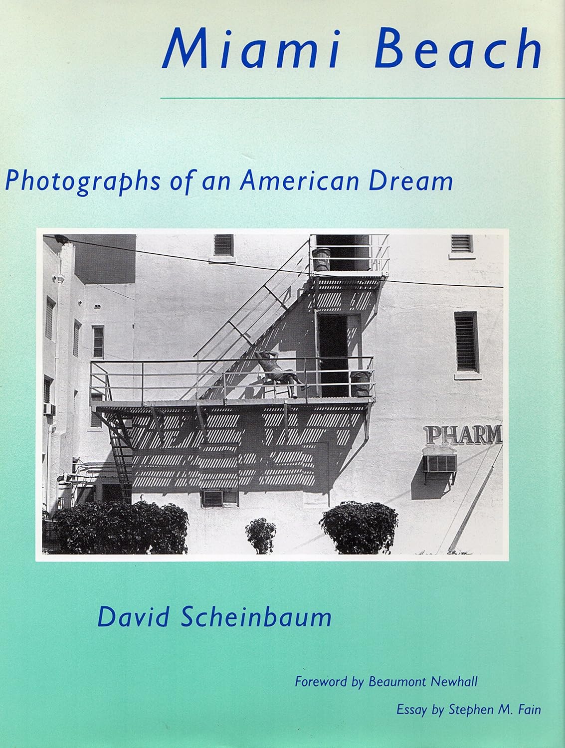 Miami Beach: Photographs of an American Dream: Scheinbaum, David ...