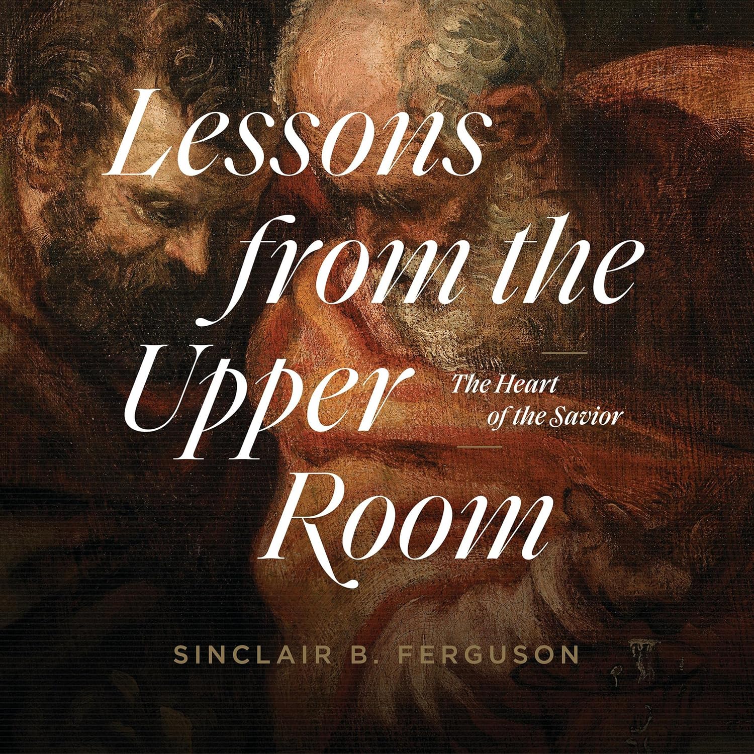 Amazon.com: Lessons from the Upper Room: The Heart of the Savior ...