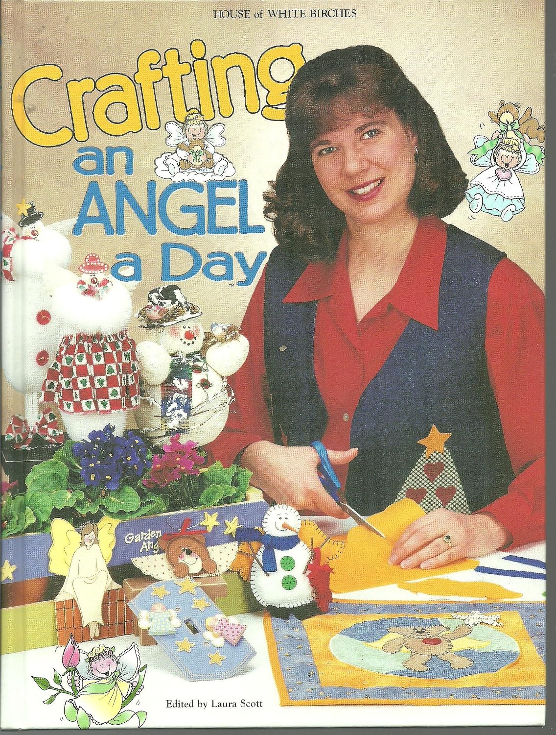 Crafting an Angel a Day: Scott, Laura: 9781882138555: Amazon.com: Books