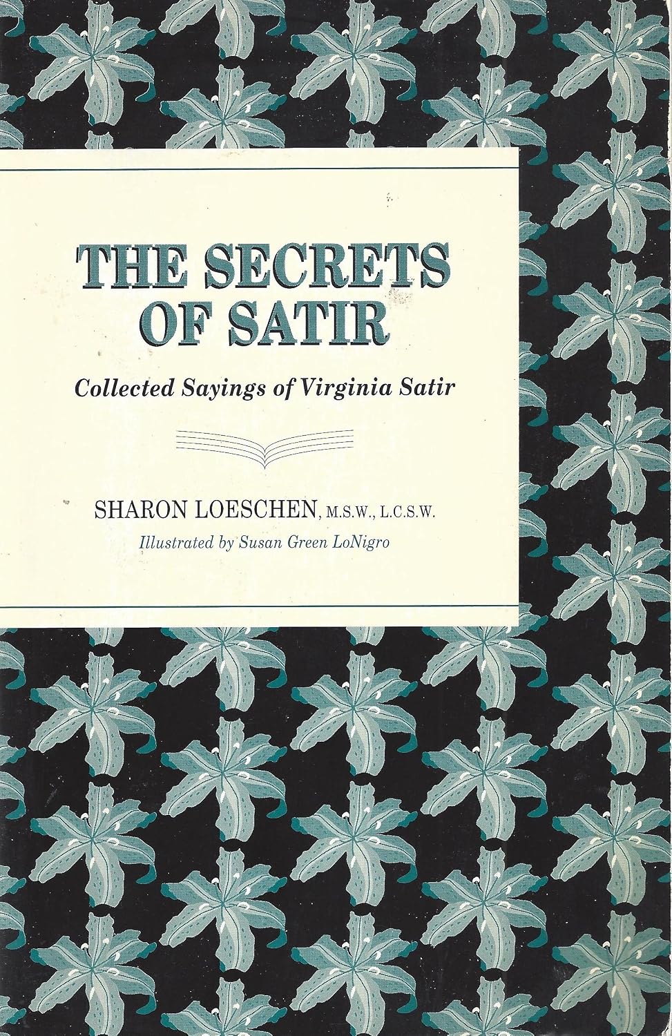 The secrets of Satir: Collected sayings of Virginia Satir: Sharon ...