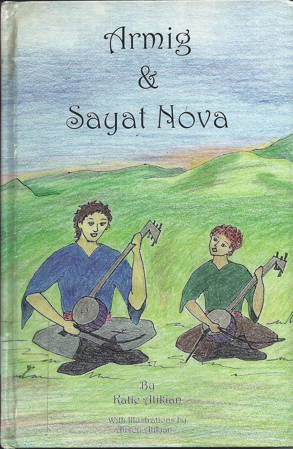 Armig & Sayat Nova: Katie Atikian: 9780972640909: Amazon.com: Books
