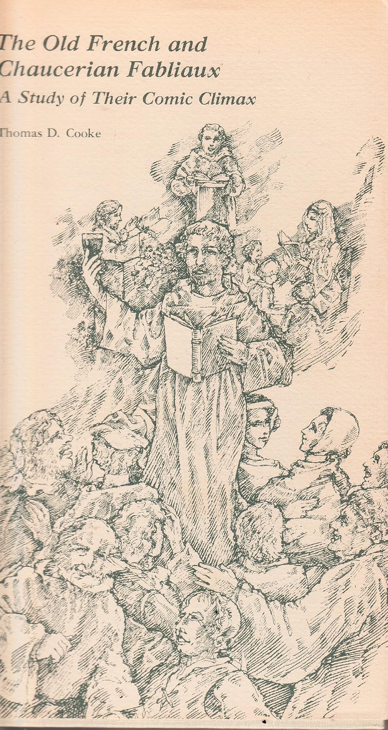 The Old French and Chaucerian Fabliaux, A Study of Their Comic Climax ...
