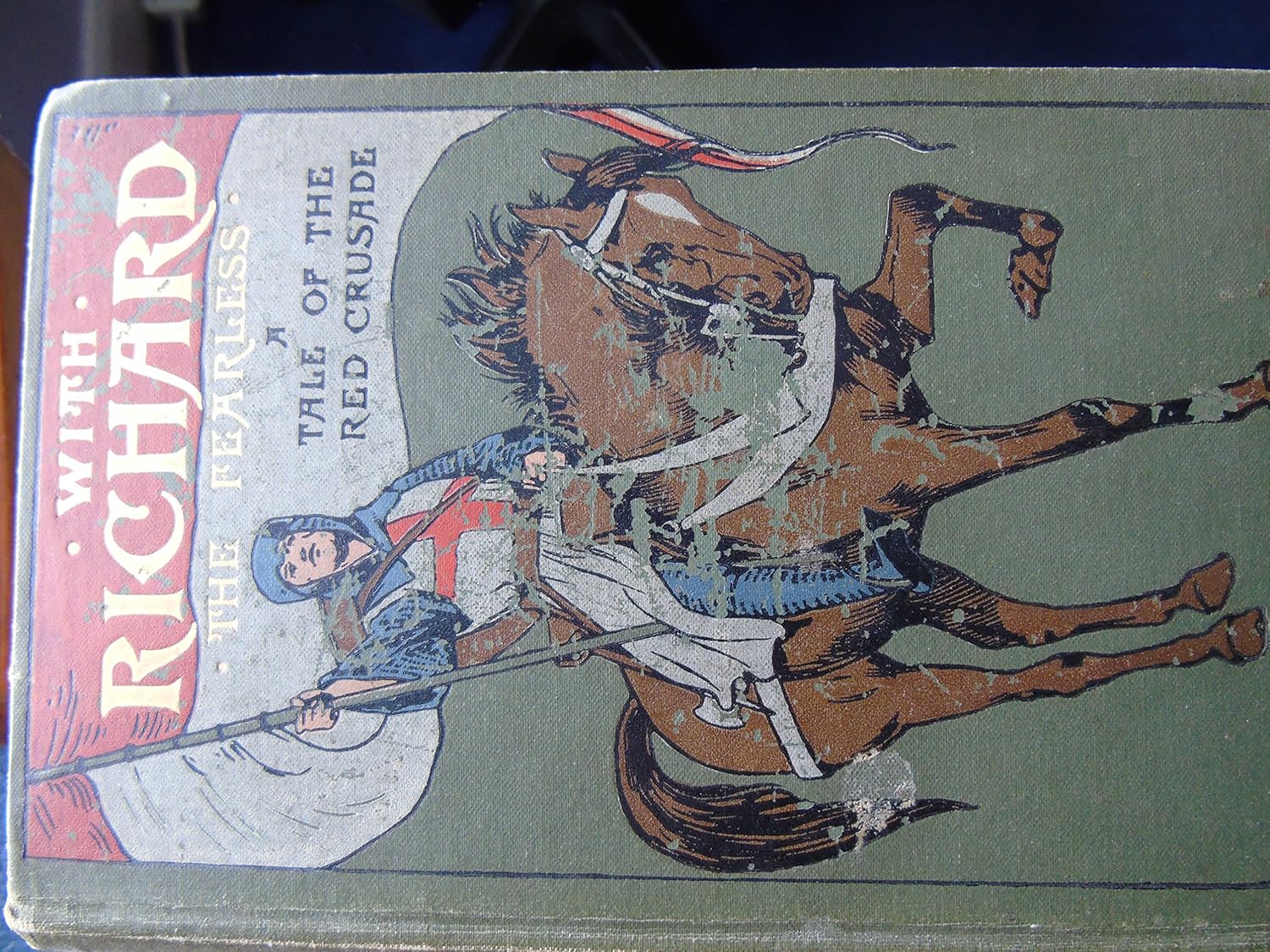 With Richard the Fearless: A tale of the Red Crusade: Paul Creswick ...