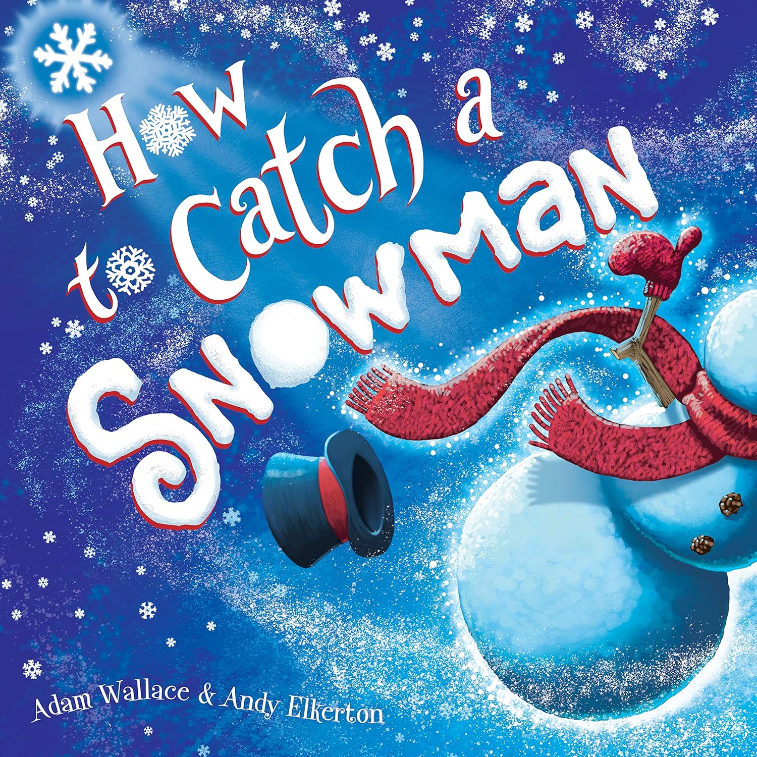 How to Catch a Snowman: Wallace, Adam, Elkerton, Andy: 9781492680550 ...