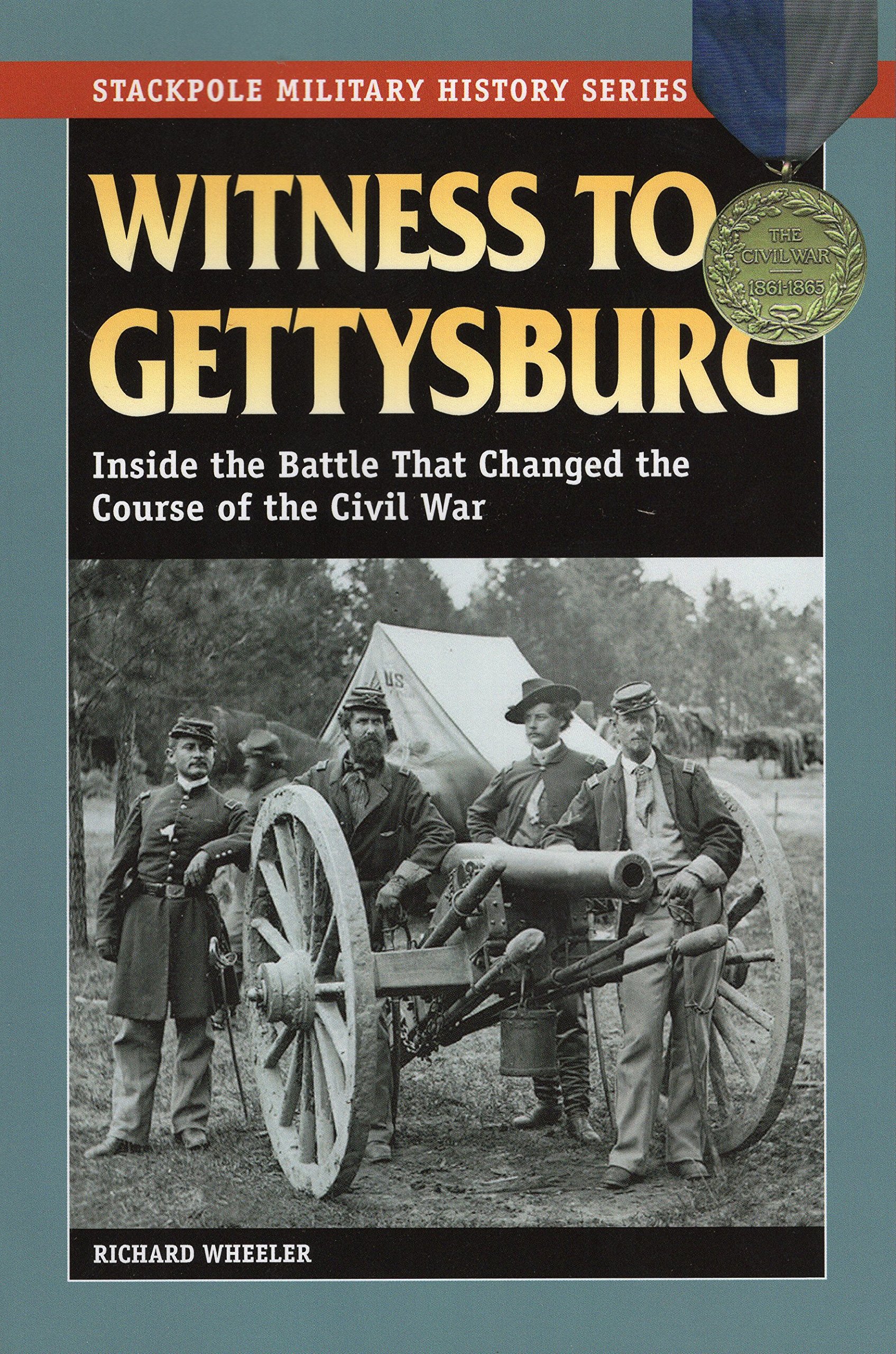 Witness to Gettysburg: Inside the Battle That Changed the Course of the ...