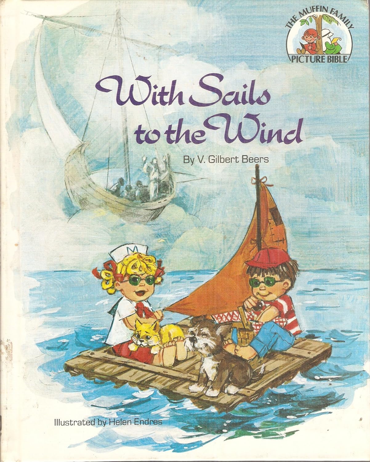 With Sails to the Wind (Muffin Family Picture Bible): V. Gilbert Beers ...