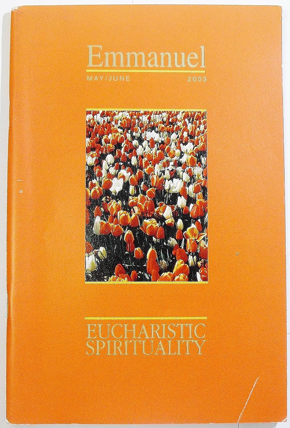 Emmanuel, For Your Eucharistic Spirituality, Volume 109 Number 3, May ...