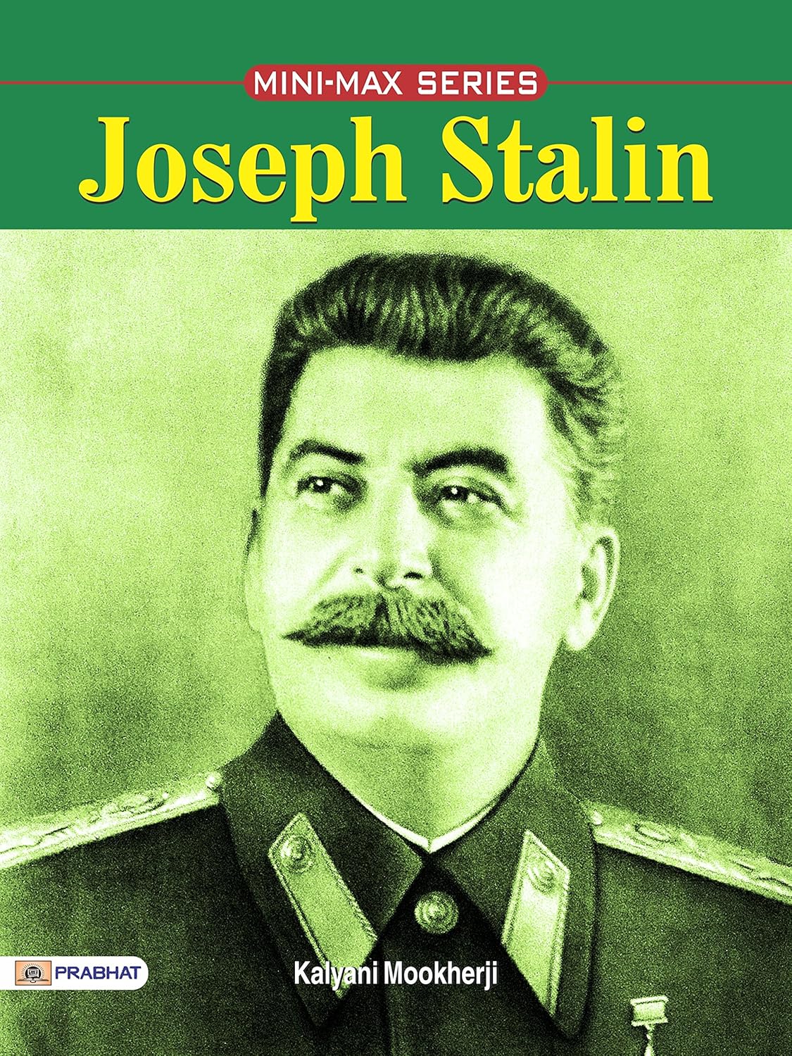Joseph Stalin by Kalyani Mookherji [The Iron Fist: A Deep Dive into the ...