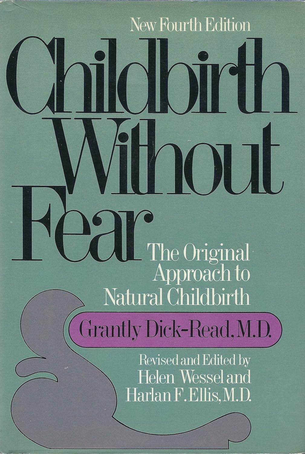 Childbirth Without Fear: The Original Approach to Natural Childbirth ...