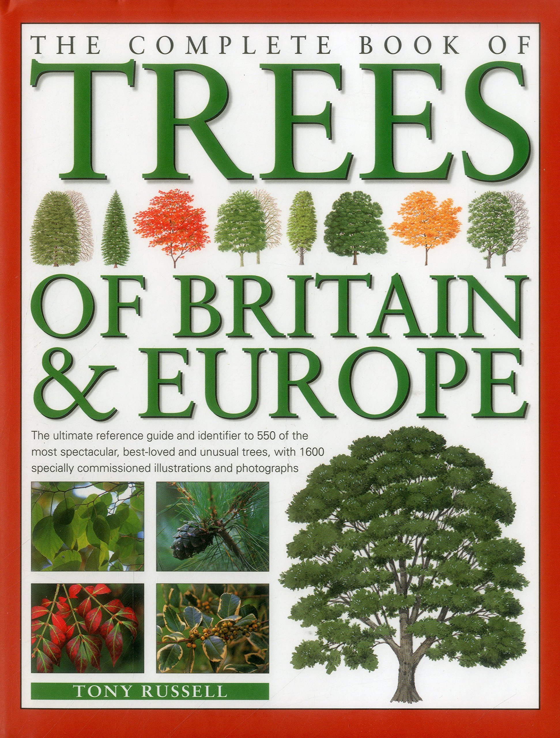 The Complete Book of Trees of Britain & Europe: The Ultimate Reference ...