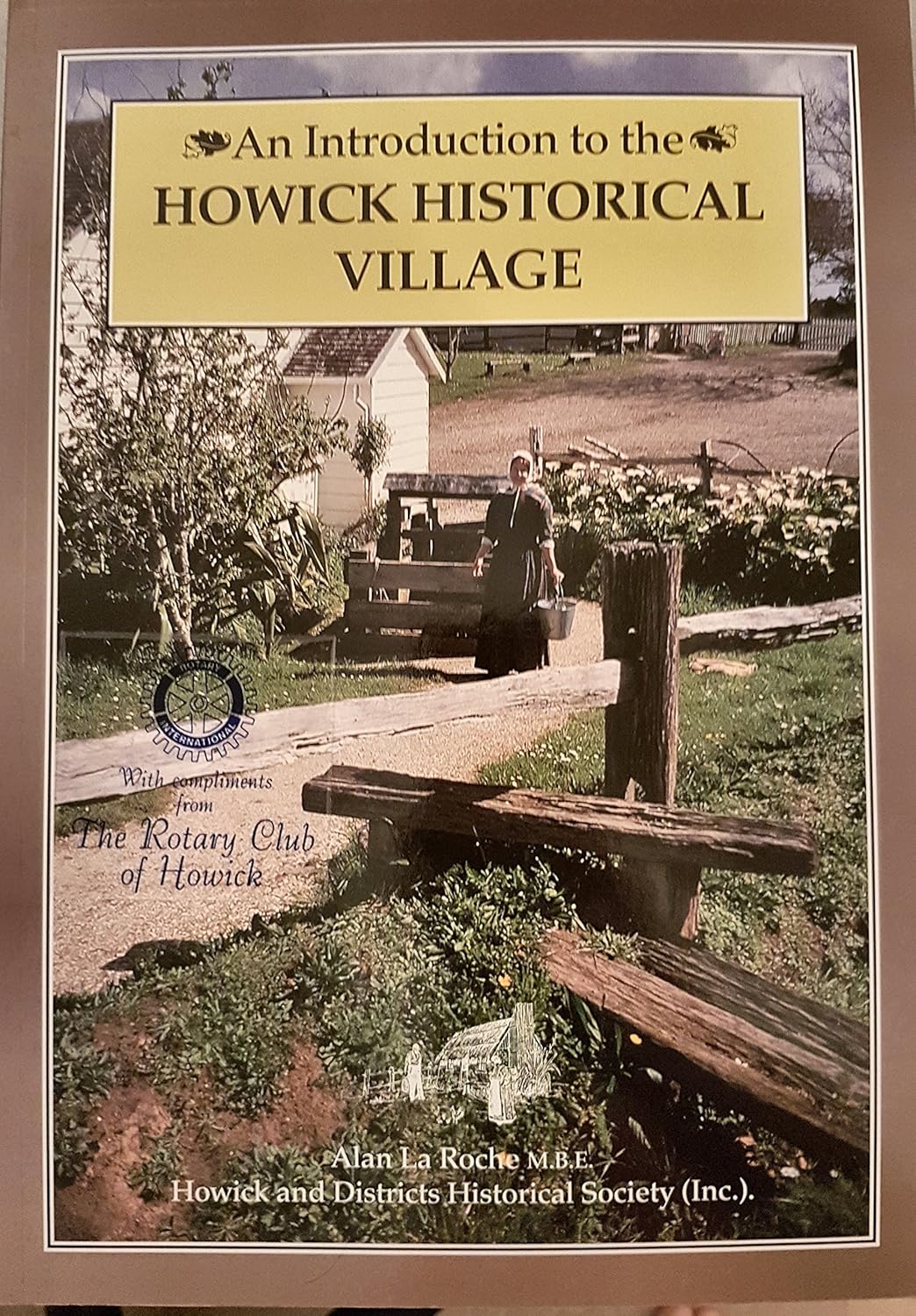 An Introduction to the Howick Historical Village: Alan La Roche ...