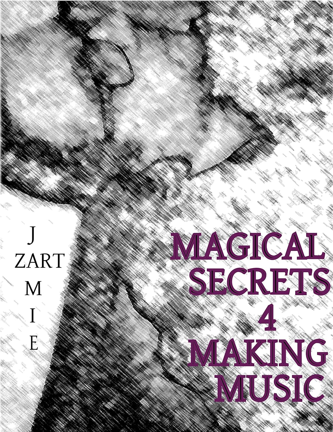 Magical Secrets for Making Music eBook : Zart, Jamie: Amazon.in: Kindle ...