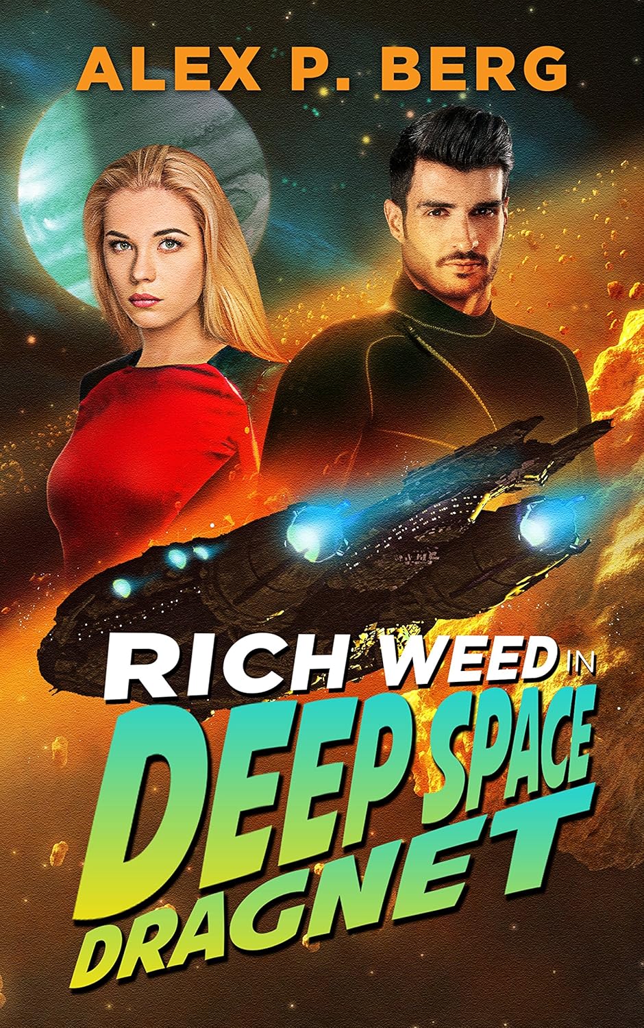 Amazon.com: Deep Space Dragnet (Rich Weed Book 2) eBook : Berg, Alex P ...