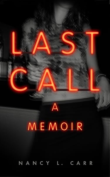 Last Call: A Memoir: Carr, Nancy L.: 9781520349039: Amazon.com: Books