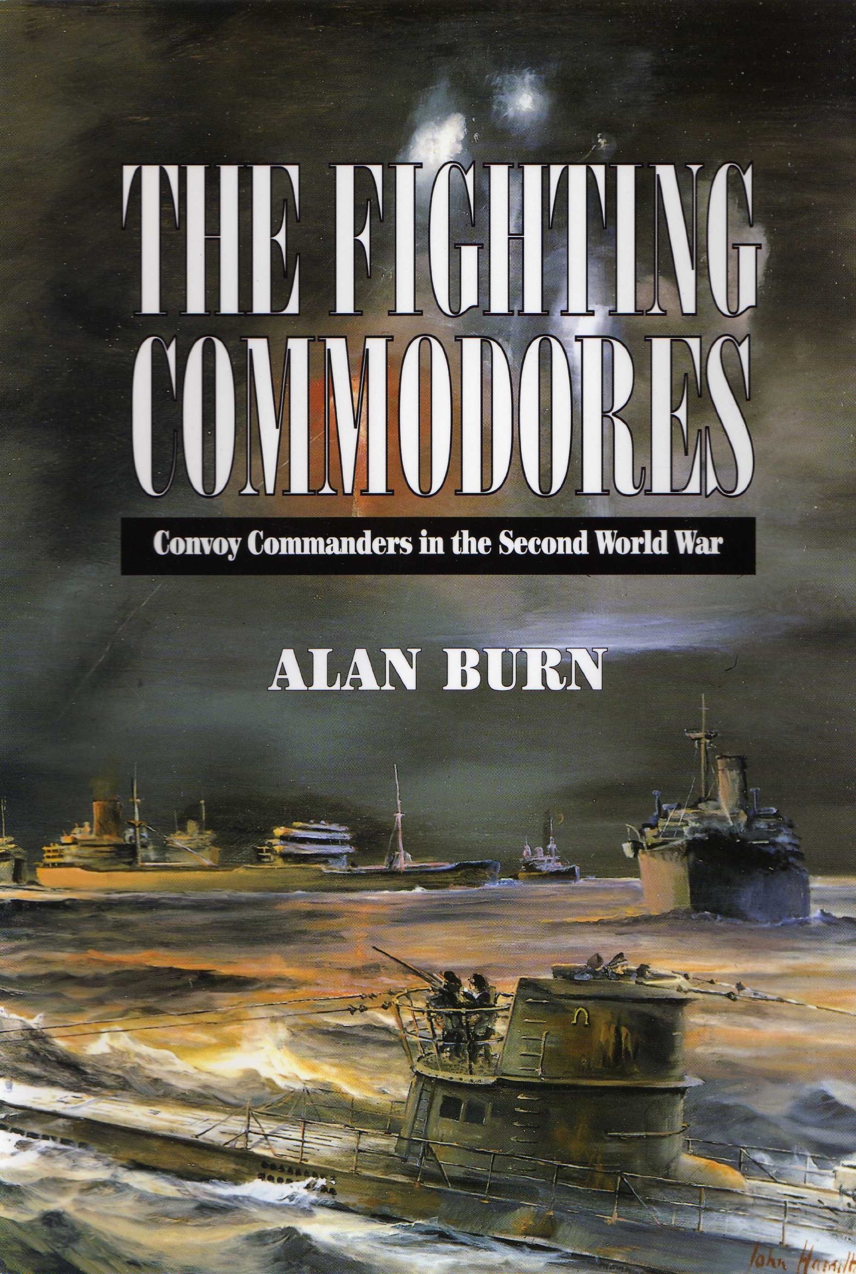 Fighting Commodores Convoy Commanders In: Burn, Alan: 9780850525045 ...