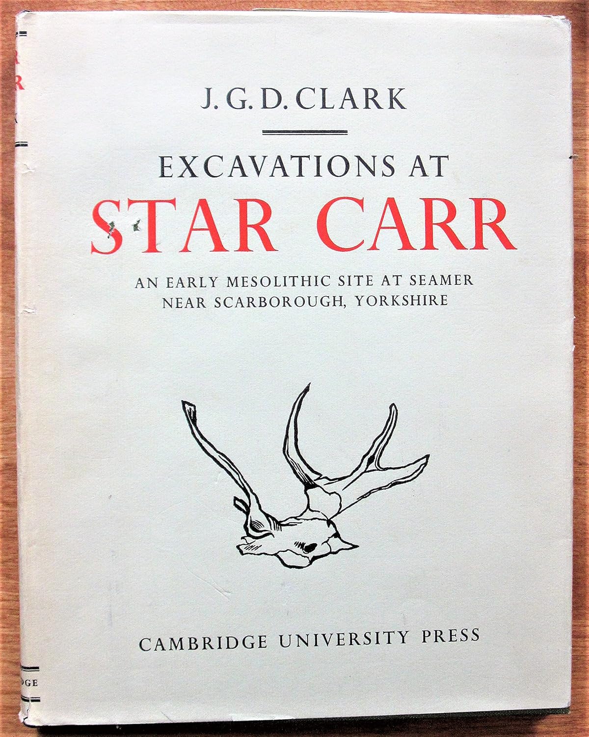 Excavations At Star Carr: An Early Mesolithic Site at Seamer Near ...