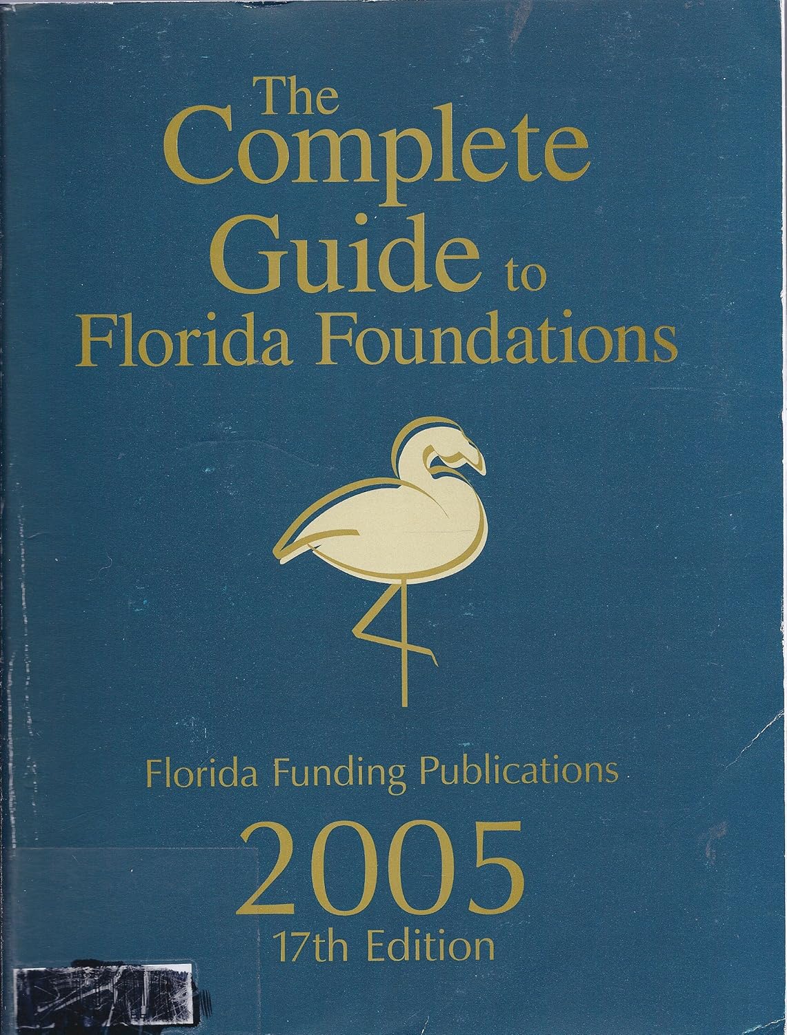 The Complete Guide to Florida Foundations (Florida State Grant Programs ...