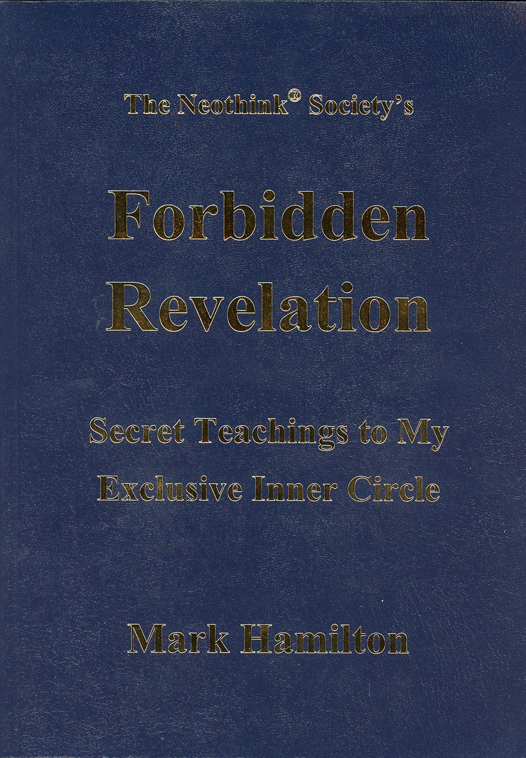 The Neothink Society's Forbidden Revelation Secret Teachings to My ...