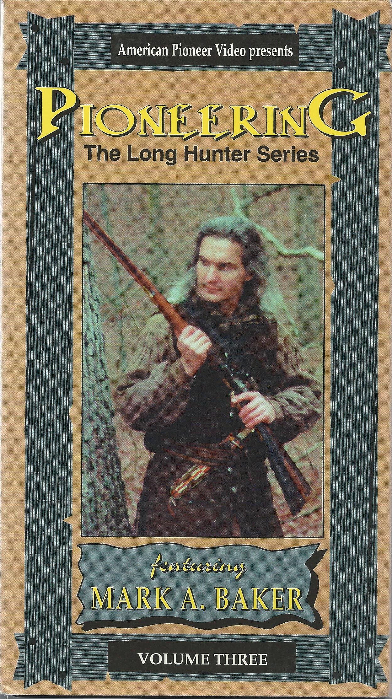 Pioneering The Long Hunter Series Volume 3 Recreating The 18th ...
